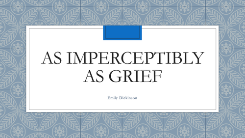 As Imperceptibly as Grief - Emily Dickinson | Teaching Resources