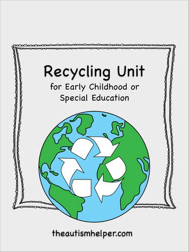 Recycling Unit for Special Education | Teaching Resources