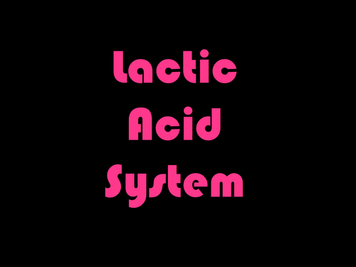 A-level P.E Exercise and Sports Physiology - The Lactic Acid energy ...