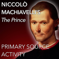Niccolo Machiavelli's, The Prince Primary Source Activity (Renaissance ...