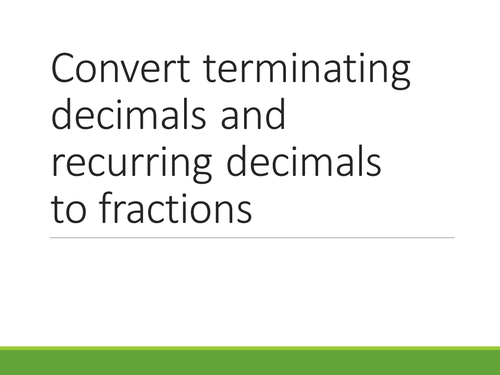 Convert terminating decimals and recurring decimals into fraction ...