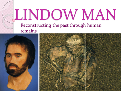 Lindow Man: Reconstructing the past through human remains | Teaching ...