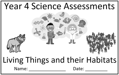 Year 4 Science Assessment: Living Things and Their Habitats by mrajlong ...