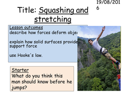 P1 1.2 Squashing and stretching | Teaching Resources