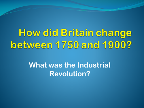 Why was Britain the first industrial nation? (3 - 4 lessons) | Teaching ...