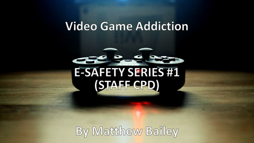 E Safety Series #1 - Detecting Video Game Addiction (Staff CPD ...
