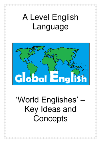 A Level English Language - World Englishes: Key Ideas and Concepts ...
