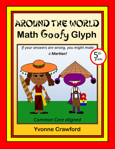 Around the World Math Goofy Glyph (5th grade Common Core) | Teaching ...