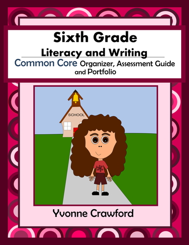 Common Core Organizer, Assessment Guide & Portfolio 6th Grade Literacy ...