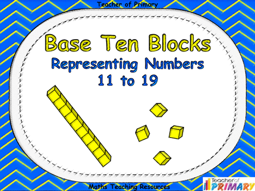 Base Ten Blocks - Representing Numbers 11-19 by Teacher-of-Primary ...