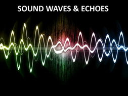 IGCSE Physics - Sounds and Echoes | Teaching Resources