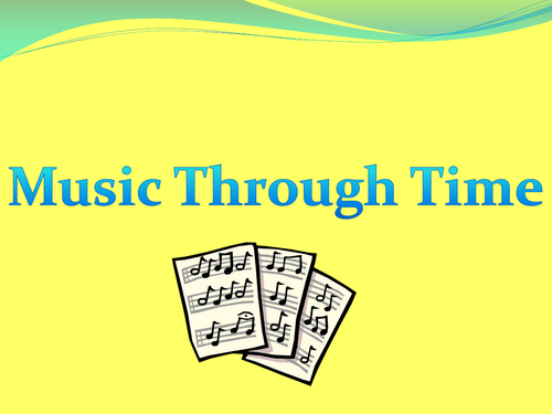 Music through Time - A SOW on Music History | Teaching Resources