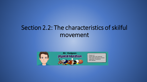 OCR GCSE PE (2016): 2.2 - Characteristics of skilful movement ... OCR GCSE PE (2016): 2.2 - Characteristics of skilful movement ...