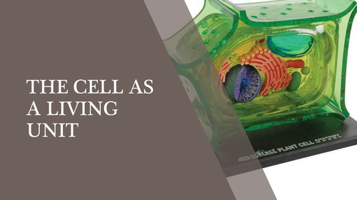 Cell as a Living Unit | Teaching Resources