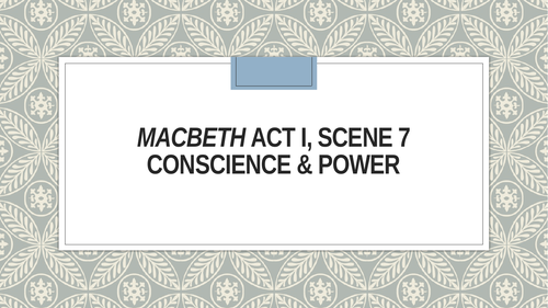 GCSE Macbeth Act 1 (Higher Ability) PowerPoints | Teaching Resources