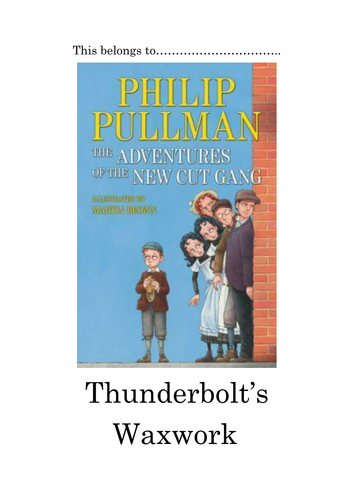 The New Cut Gang by Philip Pullman, Thunderbolt's Waxworks - workbook ...