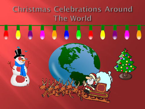 Christmas Celebrations Around The World | Teaching Resources