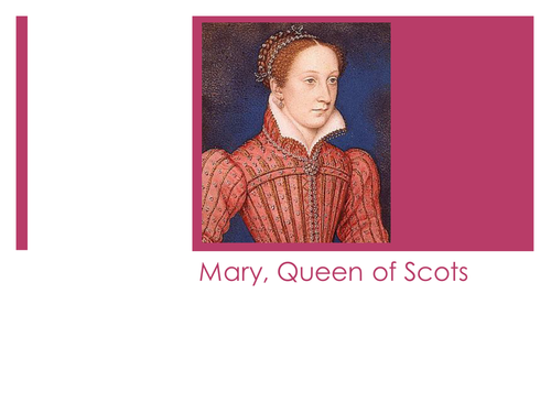 Mary Queen of Scots | Teaching Resources