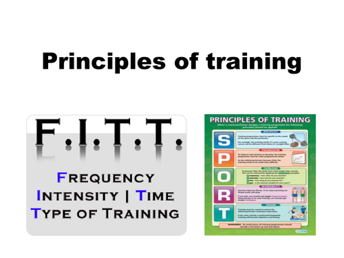Principles of training/ training principles FITT and SPOR BTEC SPORT ...