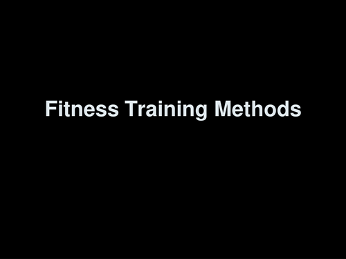 Fitness training methods / GCSE PE / BTEC SPORT Unit 1 | Teaching Resources