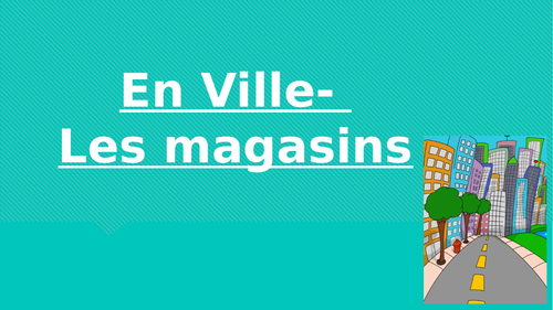 En ville/In the town PPT | Teaching Resources