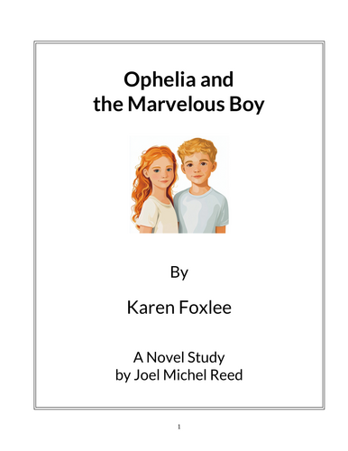 Ophelia and the Marvelous Boy by Karen Foxlee * (Lesson Plan ...
