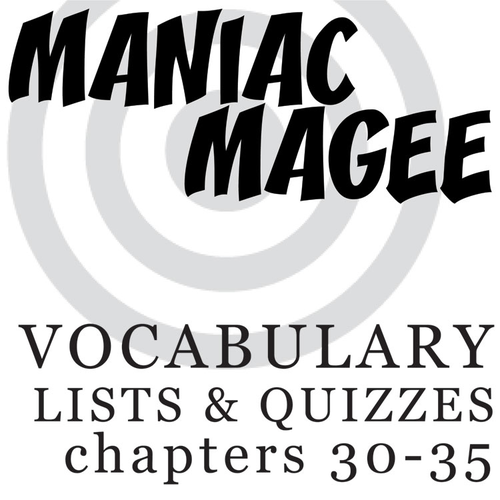 MANIAC MAGEE Vocabulary List and Quiz (chapters 30-35) | Teaching Resources
