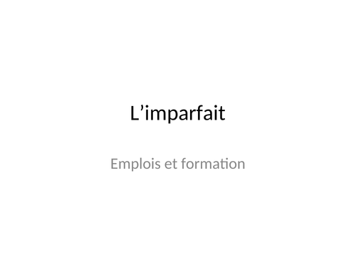 L'imparfait - use and formation with exercises | Teaching Resources