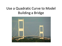 How to use a quadratic function to model building a bridge | Teaching ...