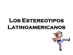 Los estereotipos latinoamericanos | Teaching Resources