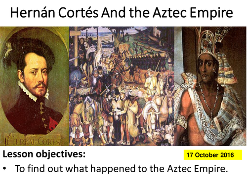 The end of the Aztec Empire | Teaching Resources