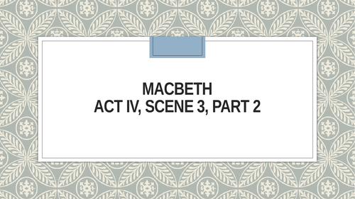 GCSE Macbeth Act 4 (Higher Ability) | Teaching Resources