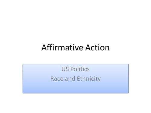 Affirmative Action - Race and Ethnicity Unit 3 Edexcel | Teaching Resources