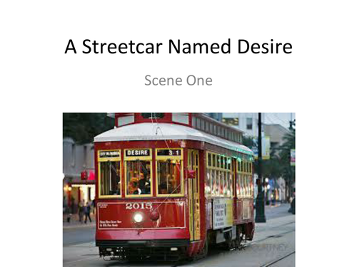 A Streetcar Named Desire - Scenes One to Three | Teaching Resources