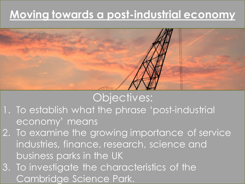 The Changing Economic World- Moving towards a post-industrial economy ...