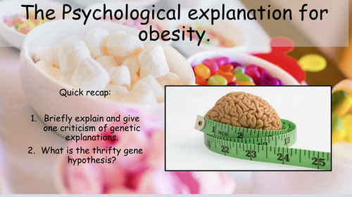 Eating Behaviour: Psychological explanation to obesity (Psychology AQA ...