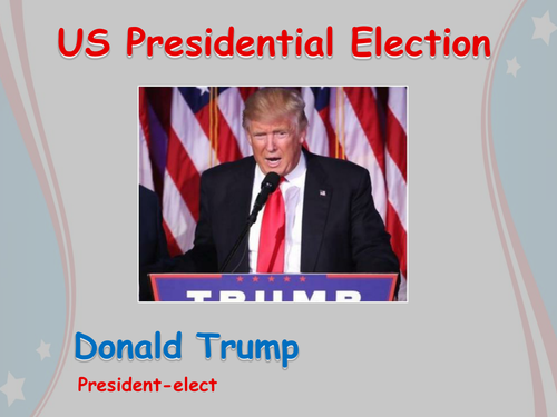 US Election Donald Trump becomes President Powerpoint KS1 KS2 ...