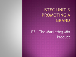BTEC Business Unit 3 - The Marketing Mix (P2) | Teaching Resources