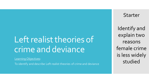Lesson 13- Left Realism 1of2- A Level sociology AQA, Crime and Deviance ...