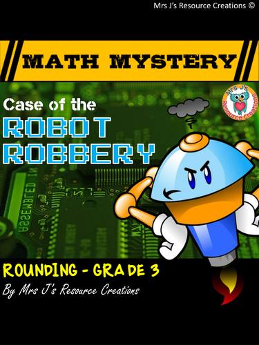 Rounding Math Mystery: Case of The Robot Robbery (GRADE 3) | Teaching ...