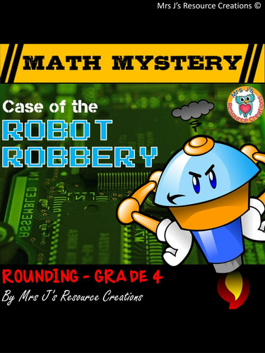 Rounding Math Mystery: Case of The Robot Robbery (GRADE 4) | Teaching ...