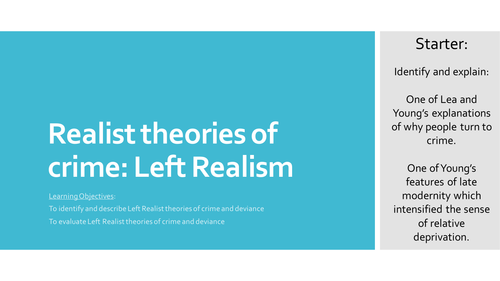 Lesson 14- Left Realism 2of2- A Level sociology AQA, Crime and Deviance ...