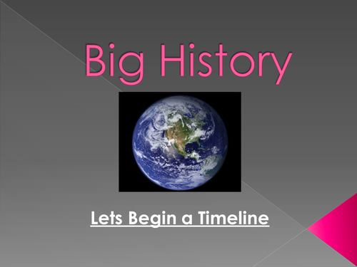 Big History Overview document and PPT | Teaching Resources