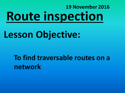 Decision 1 - Chapters 4 and 5 - Route Inspection and Critical Path | Teaching Resources