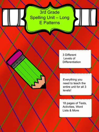 Year 3 Spelling Unit Long E Patterns- 3 Different Levels of ...