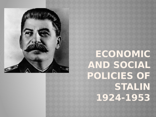 Economic and social policies of Stalin 1924-53 | Teaching Resources