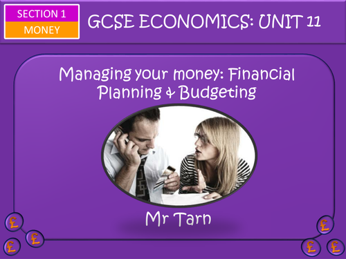 AQA GCSE Economics Unit 11 Money Section Lesson 6 : Managing your money ...