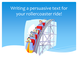 How to write a persuasive text for a 'Roller Coaster' design. KS2 ...