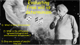 Issues and debates: Evaluation of Free will vs determinism (Psychology ...