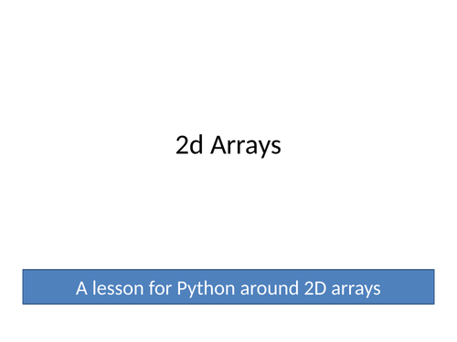2d Arrays (lists) practical for GCSE Computer Science using Python ... 2d Arrays (lists) practical for GCSE Computer Science using Python ...